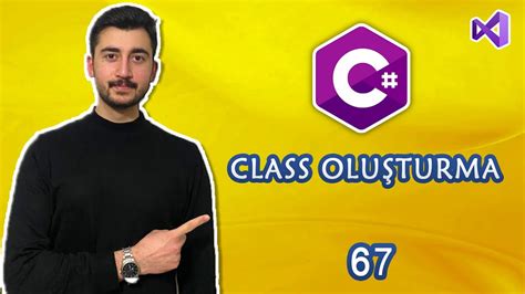 67 C Dersleri Class Oluşturma Sinif Nesneye Dayalı Programlama