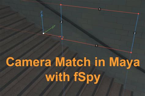 Camera Match In Maya With Fspy The Art Of Visual Effects At Escape