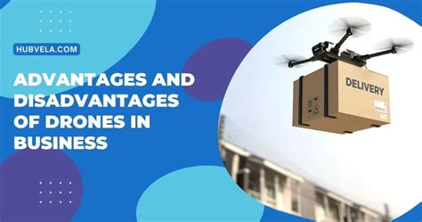 Advantages And Disadvantages Of Drones In Business Hubvela
