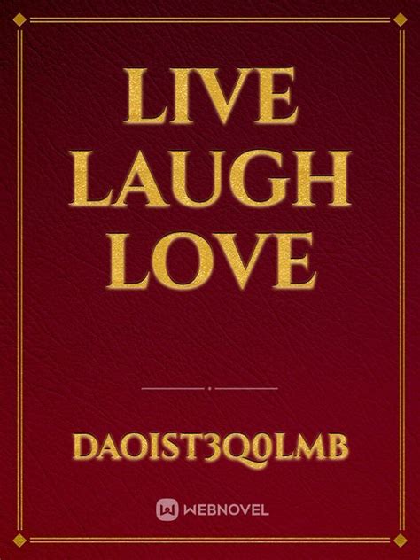 Read Live Laugh Love Daoist3q0lmb Webnovel