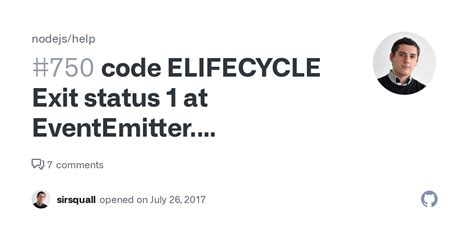 Code Elifecycle Exit Status 1 At Eventemitter · Issue 750 · Nodejs