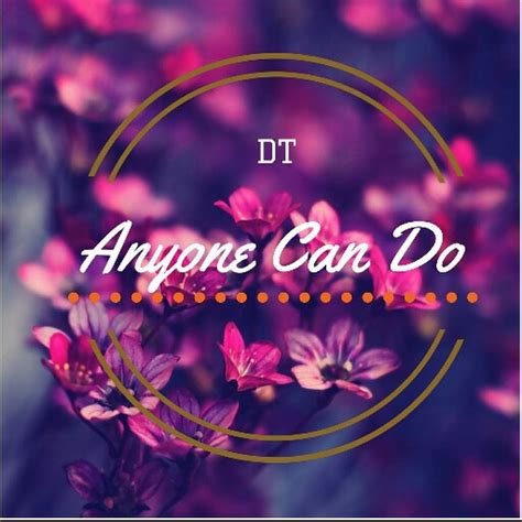 Anyone Can Do Youtube