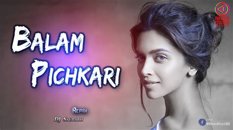 Balam Pichkari Remix Dj Saurabh Remix Music Bd Youtube Music