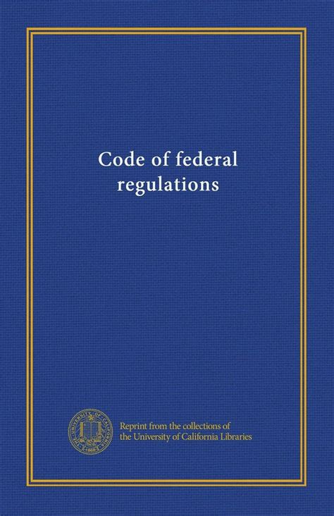 Code Of Federal Regulations Unknown Amazon Com Books