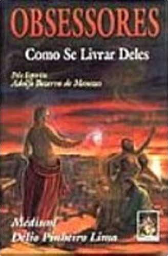 Livro Obsessores Como Se Livrar Deles Esoteric Mundi Sebo Online