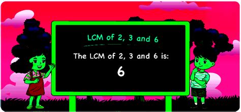 LCM Of 2 3 And 6 Methods And Solved Examples