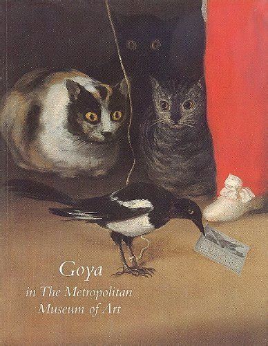 Goya In The Metropolitan Museum Of Art Ives Colta Feller Stein