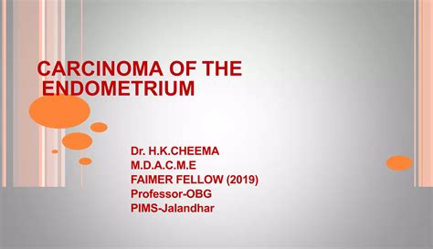 Carcinoma Endometrium Dr Hkcheema Professor Obgpims Jalandhar Ppt