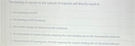 Solved The Binding Of Calcium To The Subunit Of Troponin