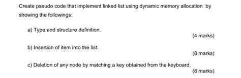 solved create pseudo code that implement linked list using