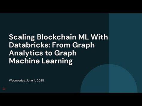 Free Video Scaling Blockchain Ml With Databricks From Graph Analytics To Graph Machine