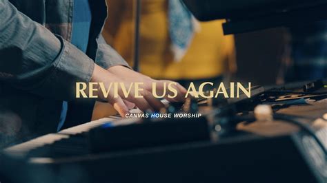 Revive Us Again Live Canvas House Worship YouTube