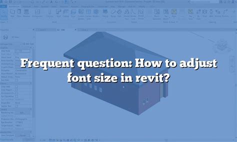 Frequent Question How To Adjust Font Size In Revit