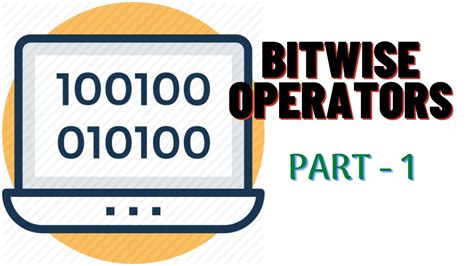 Bitwise Operators Bit Manipulation Part 1 Youtube