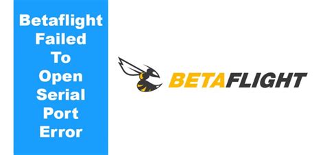 solved step by step betaflight serial port error drones 2023
