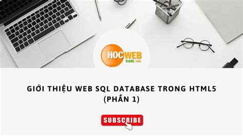 Giới Thiệu Web Sql Database Trong Html5 Phần 1 Youtube