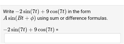 Solved Write 2sin 7t 9cos 7t ﻿in The Form Asin Bt φ