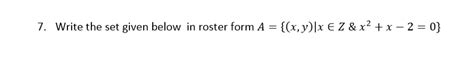Solved 7 Write The Set Given Below In Roster Form A