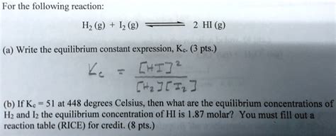 Solved For The Following Reaction H2 G I2 G â‡Œ 2hi G A