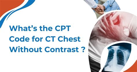What S The Cpt Code For Ct Chest Without Contrast Medicotechllc
