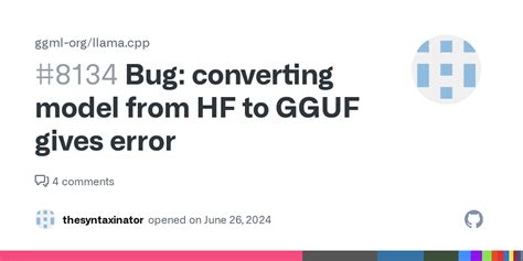 Bug Converting Model From Hf To Gguf Gives Error · Issue 8134 · Ggml Orgllamacpp · Github
