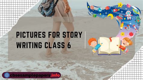 Pictures For Story Writing Class 6 Format Examples Topics Exercises
