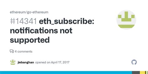 Ethsubscribe Notifications Not Supported · Issue 14341 · Ethereumgo