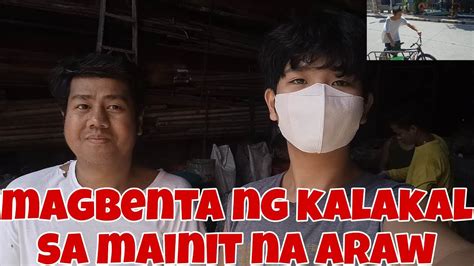 MAGBENTA NG KALAKAL SA NAPAKA INIT NA SIKAT NG ARAW YouTube