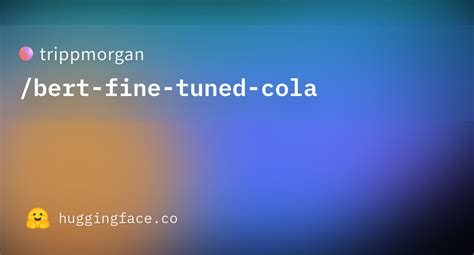 Trippmorganbert Fine Tuned Cola · Hugging Face