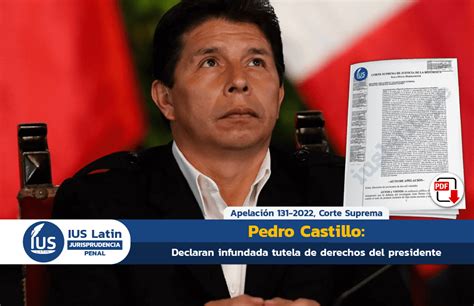 Pedro Castillo Declaran Infundada Tutela De Derechos Del Presidente