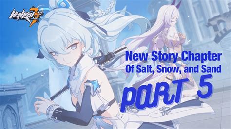 Chapter 37 Salt Snow And Sand Act 2 Part 5 Honkai Impact 3rd Youtube