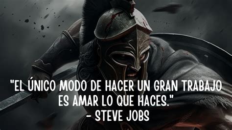 El único modo de hacer un gran trabajo es amar lo que haces