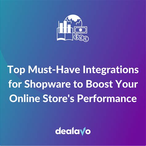 Top Must Have Shopware Integrations Blog Dealavo