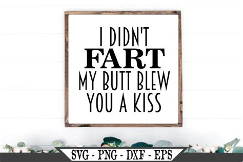 Fart SVG I Didn T Fart My Butt Blew You A Kiss Funny Svg Etsy