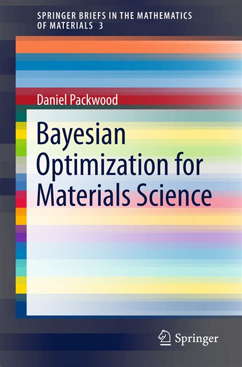 Bayesian Optimization For Materials Science Ebook By Daniel Packwood Epub Rakuten Kobo