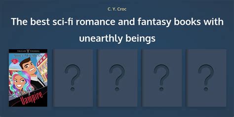 The Best Sci Fi Romance And Fantasy Books With Unearthly Beings