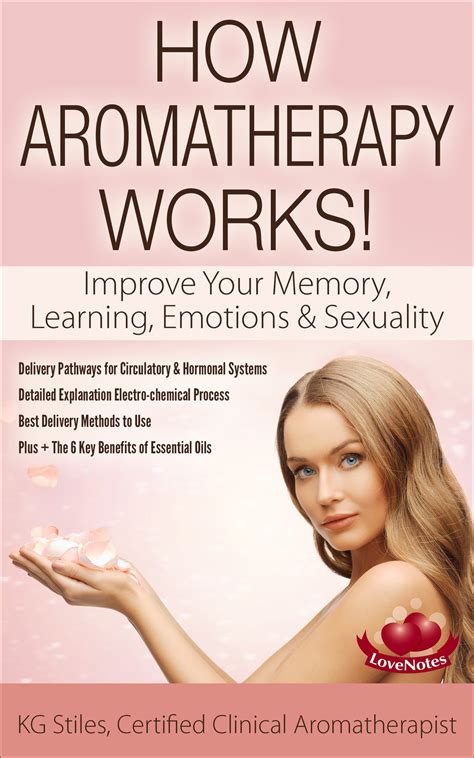 How Aromatherapy Works Improve Your Memory Emotions And Sexuality