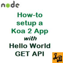 How To Set Up A New Koa 2 App For REST API Development On Node Js
