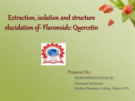Extraction Isolation And Structure Elucidation Of Flavonoids Quercetin Pptx