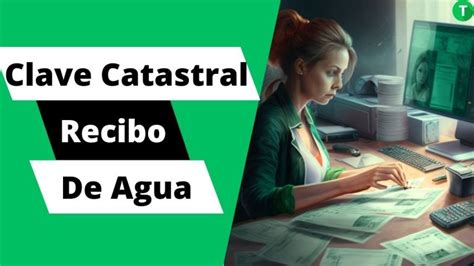 Donde Viene La Clave Catastral En El Recibo De Agua Actualizado Diciembre 2025