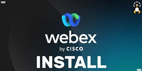 How To Install Cisco Webex In Linux Its Linux Foss