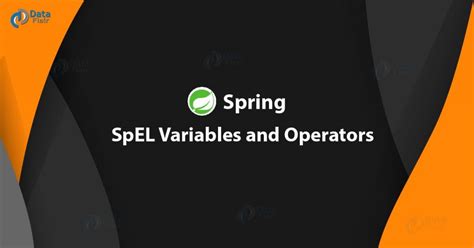 Spring Expression Language Operators And Variables Spel Dataflair