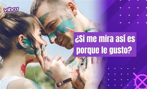 ¿qué Significa Cuando Un Hombre Te Mira Fijamente Desde Lejos Descubre