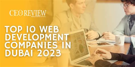 Top Web Development Companies In Dubai Ceo Review Magazine