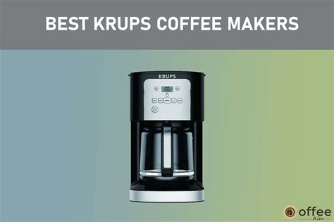 Best Krups Coffee Makers