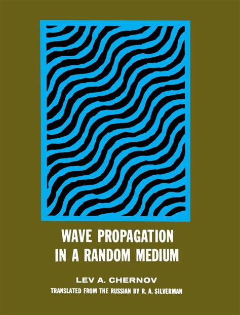 Wave Propagation In A Random Medium By L A Chernov Mir Books