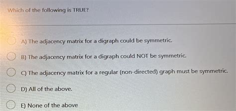 Solved Which Of The Following Is True A The Adjacency Chegg