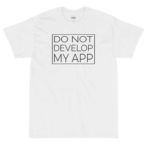 Do Not Develop My App Funny App Developer Meme Unisex Short Etsy