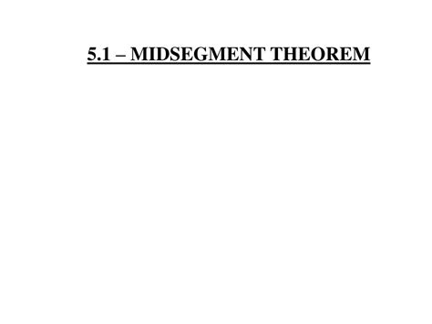 PPT MIDSEGMENT THEOREM PowerPoint Presentation Free Download ID
