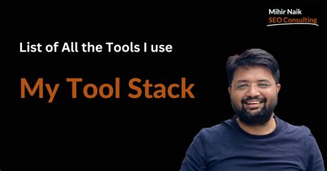 My Tool Stack Mihir Naik